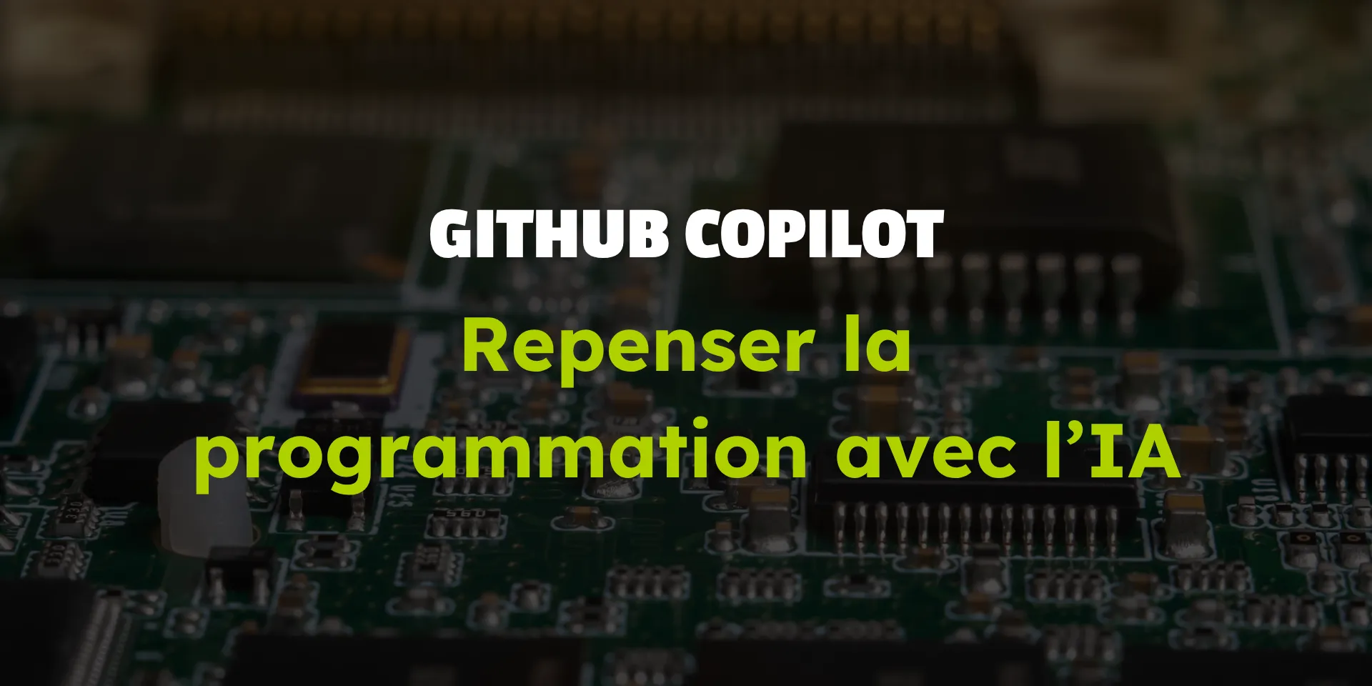 GitHub Copilot : Repenser la programmation avec l'IA